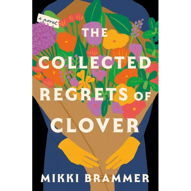 The Collected Regrets of Clover: A Heartwarming Novel (Hardcover ...