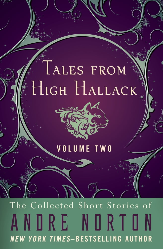 The Collected Short Stories of Andre Norton: Tales from High Hallack ...