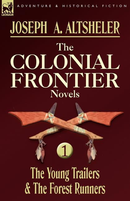 The Colonial Frontier Novels (Paperback) - Walmart.com