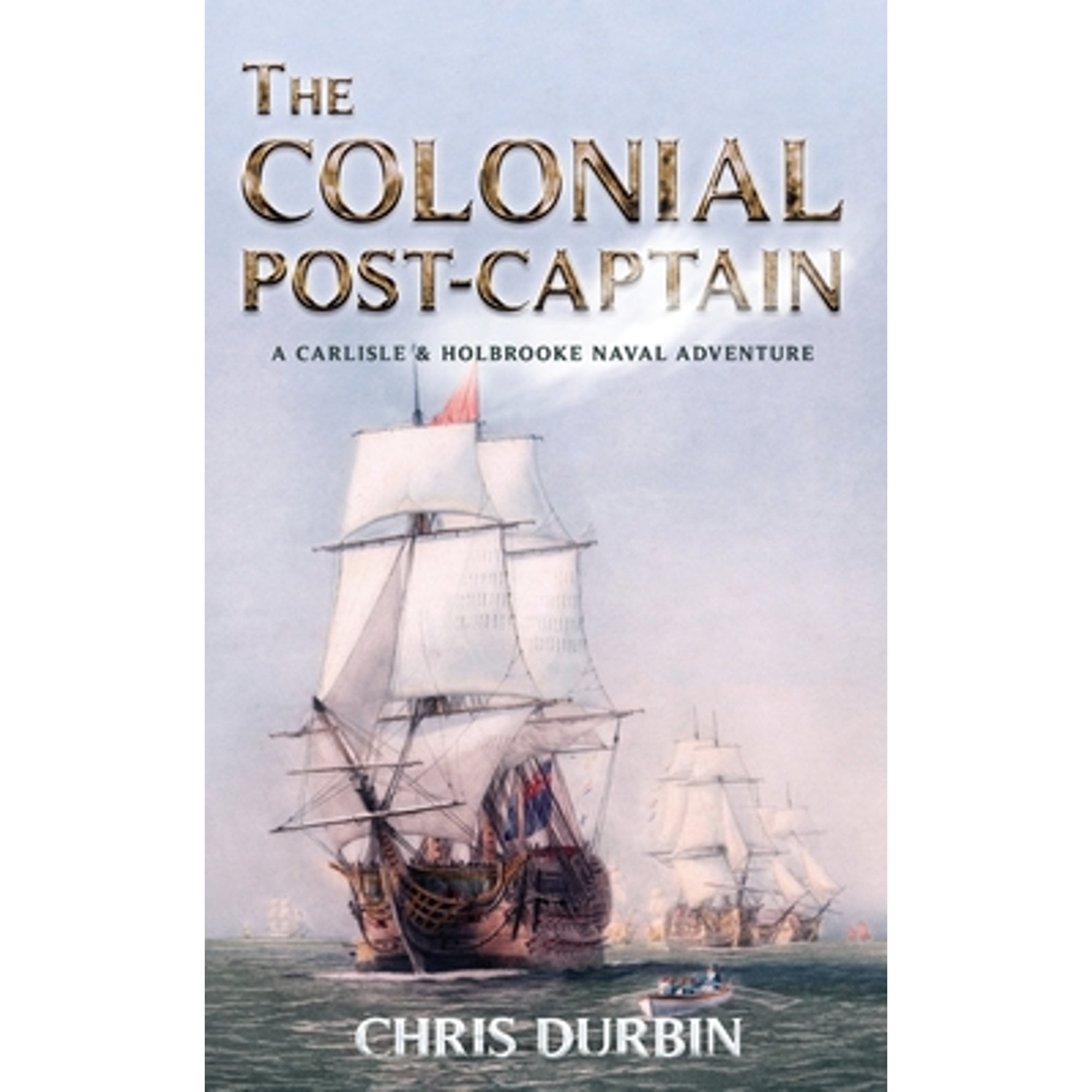 Pre-Owned The Colonial Post-Captain: A Carlisle and Holbrooke Naval ...