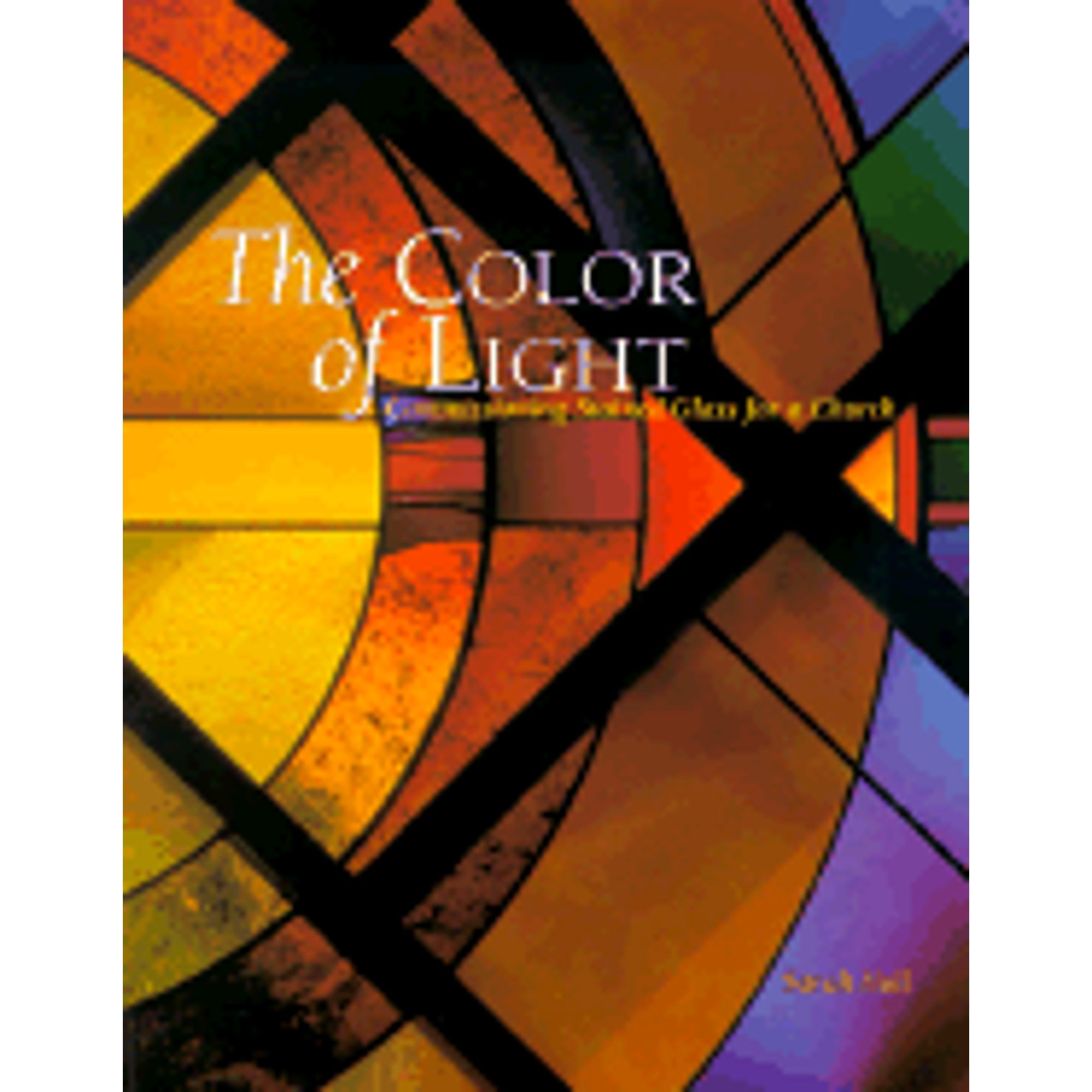Pre-Owned The Color of Light : Commissioning Stained Glass for a Church ...