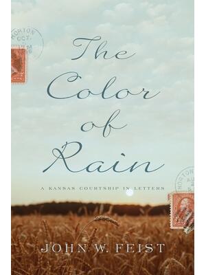 The Color of Rain : A Kansas Courtship in Letters - Walmart.com