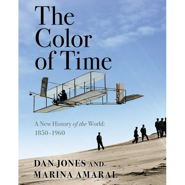 The Color of Time: The Color of Time : A New History of the World: 1850 ...