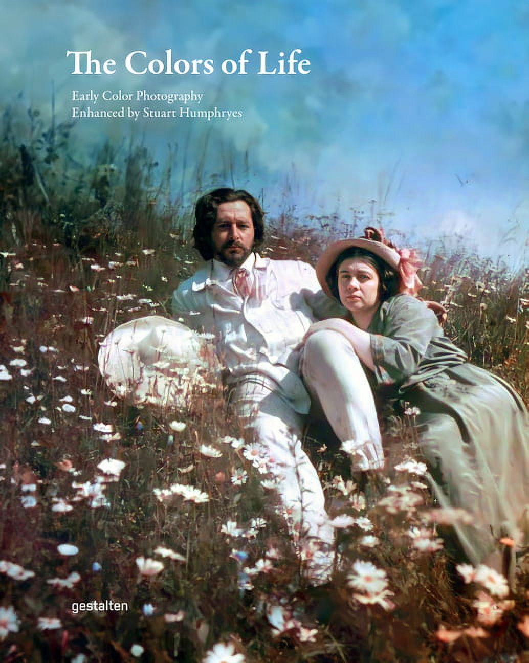 The Colors of Life: Early Color Photography Enhanced by Stuart ...