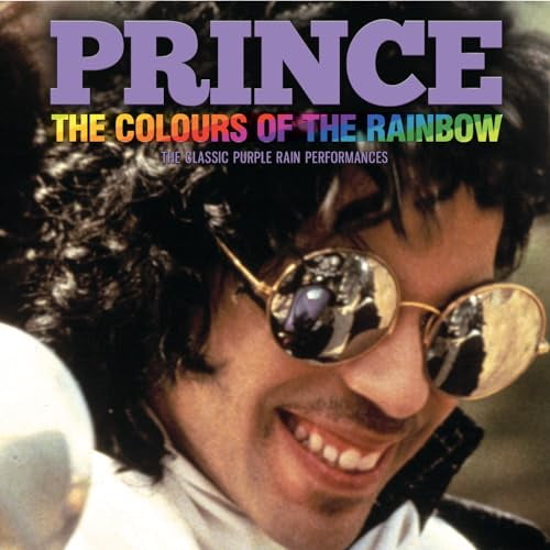 Prince The Colours of the Rainbow: The Classic Purple Rain Performances ...