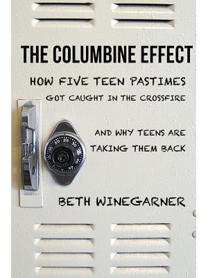 The Columbine Effect: How five teen pastimes got caught in the ...