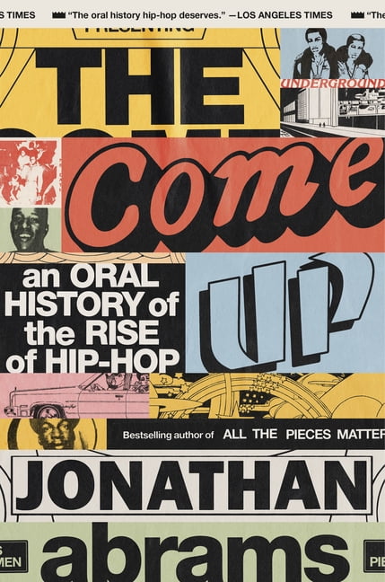 The Come Up : An Oral History of the Rise of Hip-Hop (Paperback ...