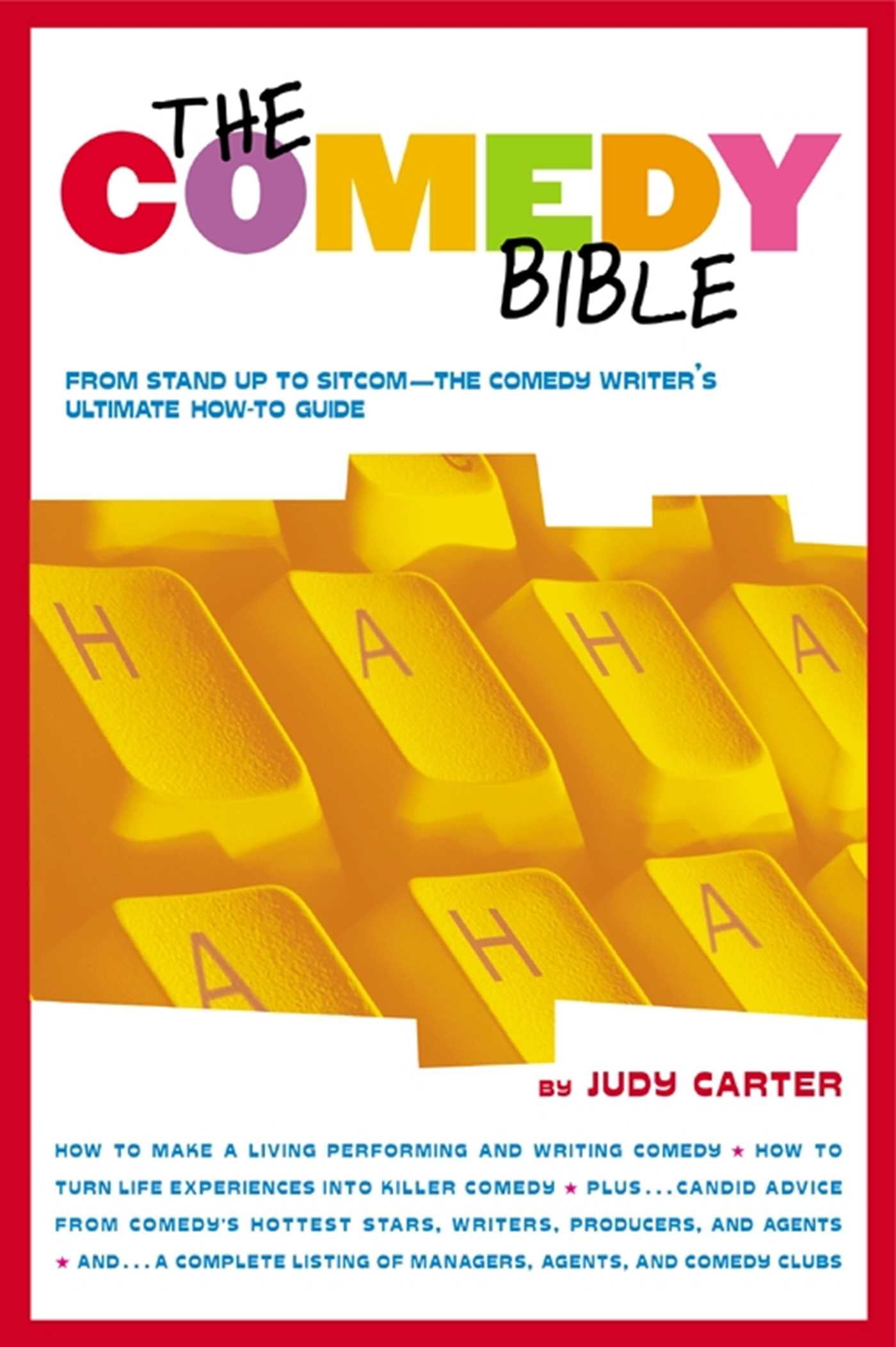 The Comedy Bible : From Stand-up to Sitcom--The Comedy Writer's ...