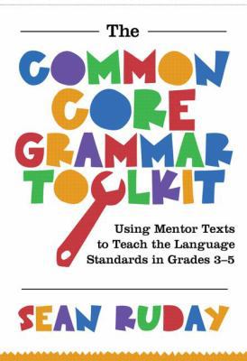Pre-Owned The Common Core Grammar Toolkit: Using Mentor Texts to Teach ...