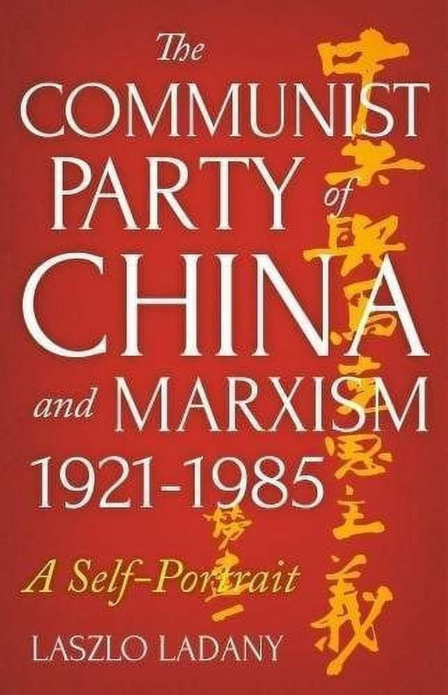 The Communist Party of China and Marxism, 1921-1985 - Walmart.com