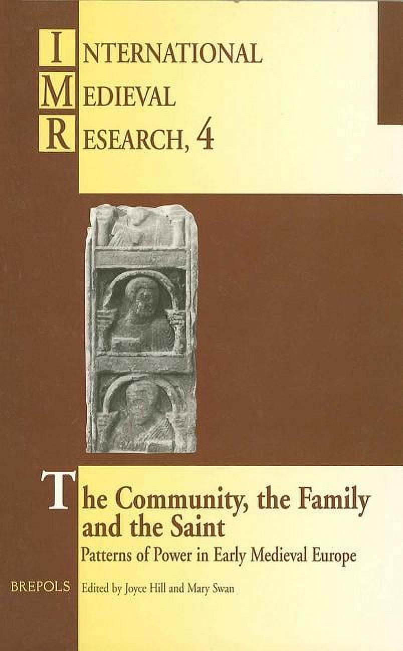 The Community, the Family and the Saint: Patterns of Power in Early ...