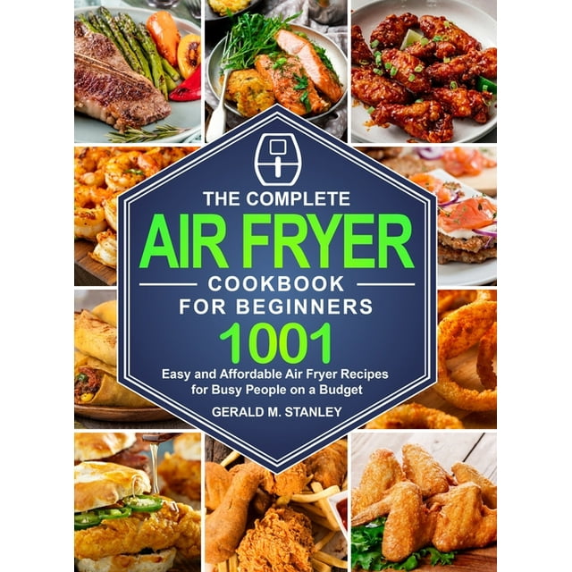 The Complete Air Fryer Cookbook for Beginners (Hardcover) - Walmart.com