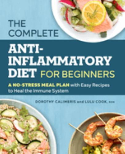 Pre-Owned The Complete Anti-Inflammatory Diet for Beginners: A No-Stress Meal Plan with Easy ...