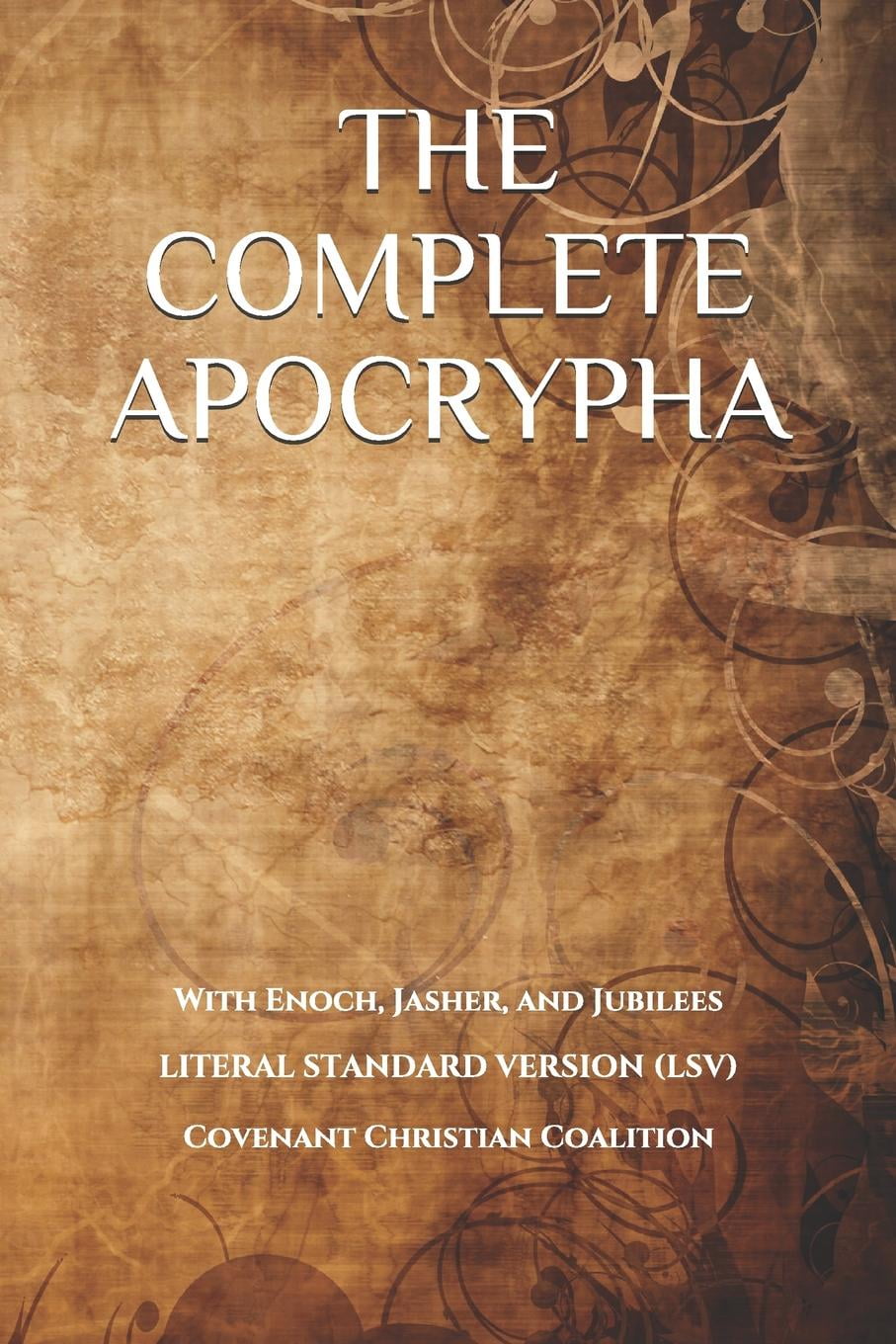 The Complete Apocrypha: 2018 Edition with Enoch, Jasher, and Jubilees - Walmart.com