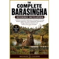 The Complete Barasingha Reference Encyclopedia: A Definitive Scientific ...