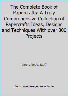 Pre-Owned The Complete Book of Papercrafts: A Truly ...