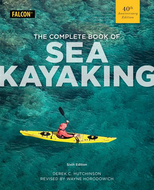 The Complete Book of Sea Kayaking, (Paperback) - Walmart.com