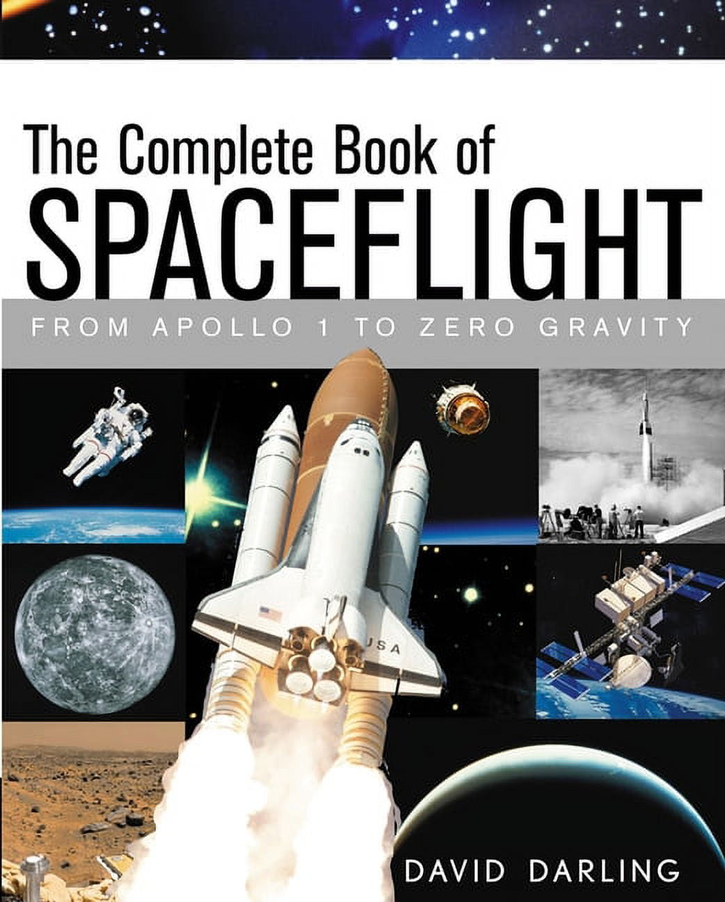 The Complete Book of Spaceflight: From Apollo 1 to Zero Gravity ...
