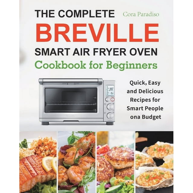 The Complete Breville Smart Air Fryer Oven Cookbook for Beginners ...