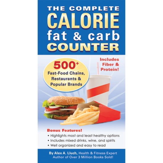 Alex A. Lluch, The Complete Calorie, Fat & Carb Counter - Walmart.com