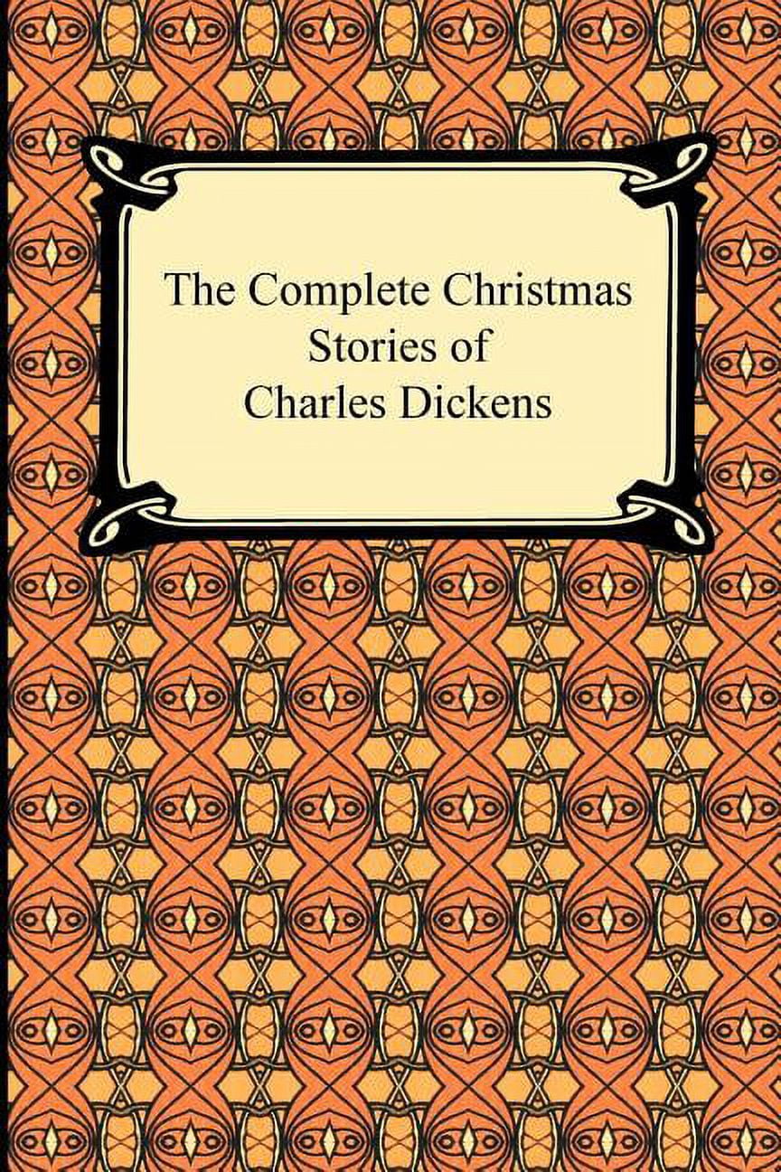 The Complete Christmas Stories of Charles Dickens (Paperback) - Walmart.com