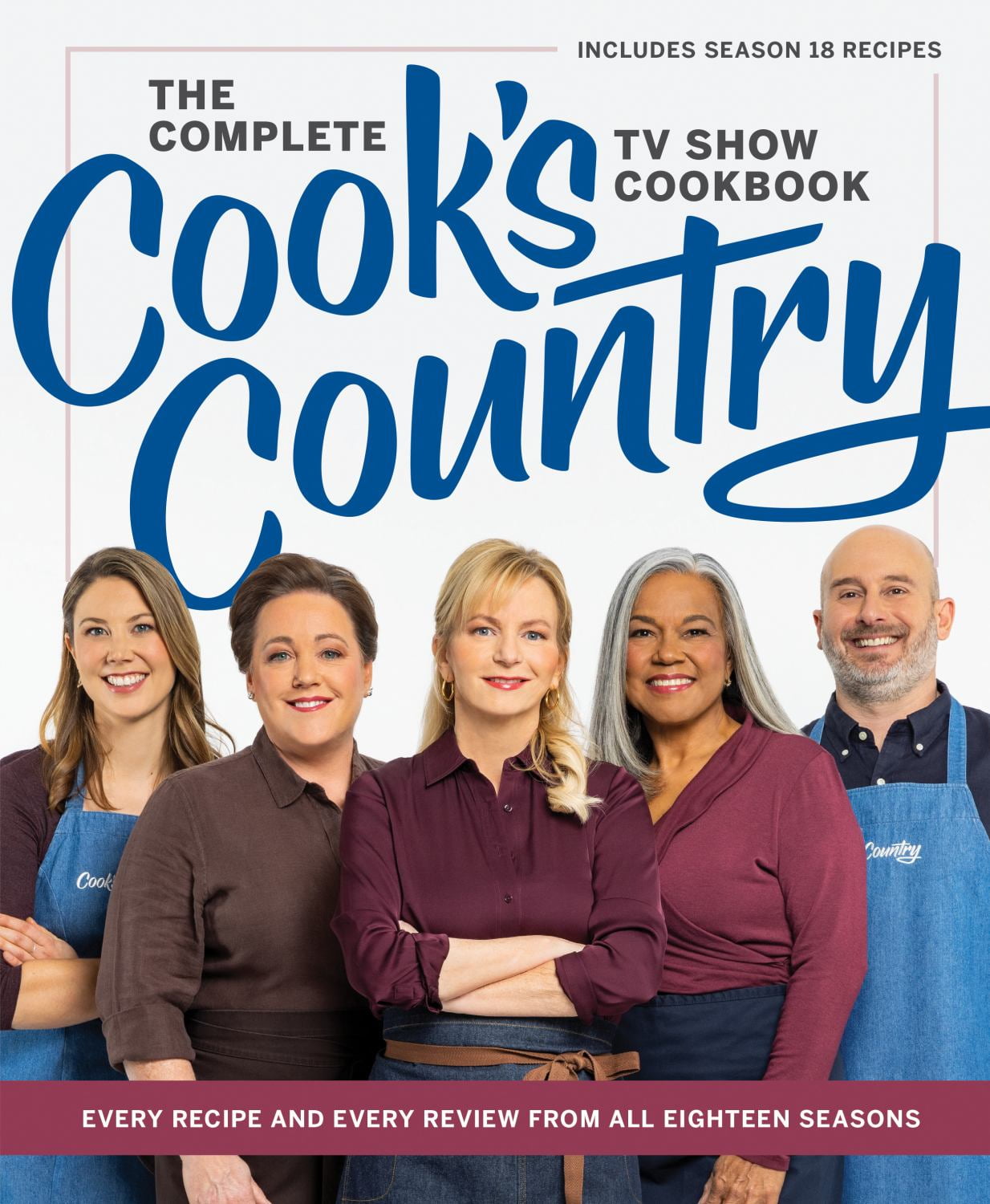 The Complete Cook's Country TV Show Cookbook: Every Recipe and Every ...