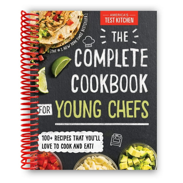 The Complete Cookbook for Young Chefs: 100+ Recipes that You'll Love to ...
