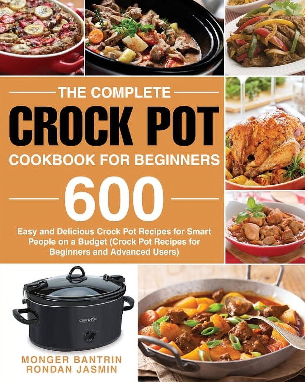 The Complete Crock Pot Cookbook for Beginners : 600 Easy and Delicious ...