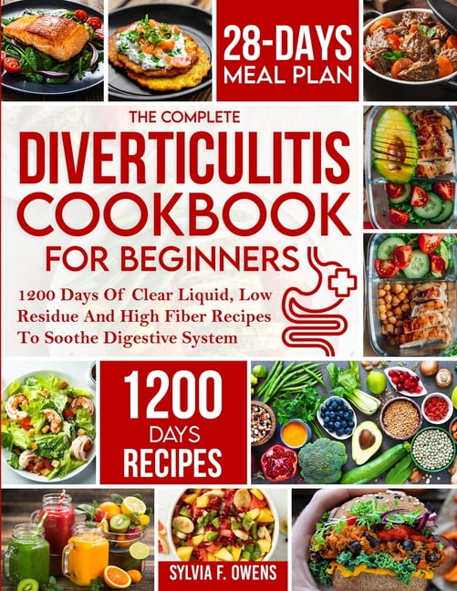 The Complete Diverticulitis Cookbook For Beginners: 1200 Days Of Clear ...