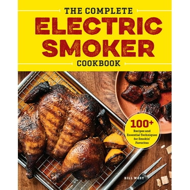 Smoker Cookbook : Complete Smoker Cookbook for Real Barbecue, The ...