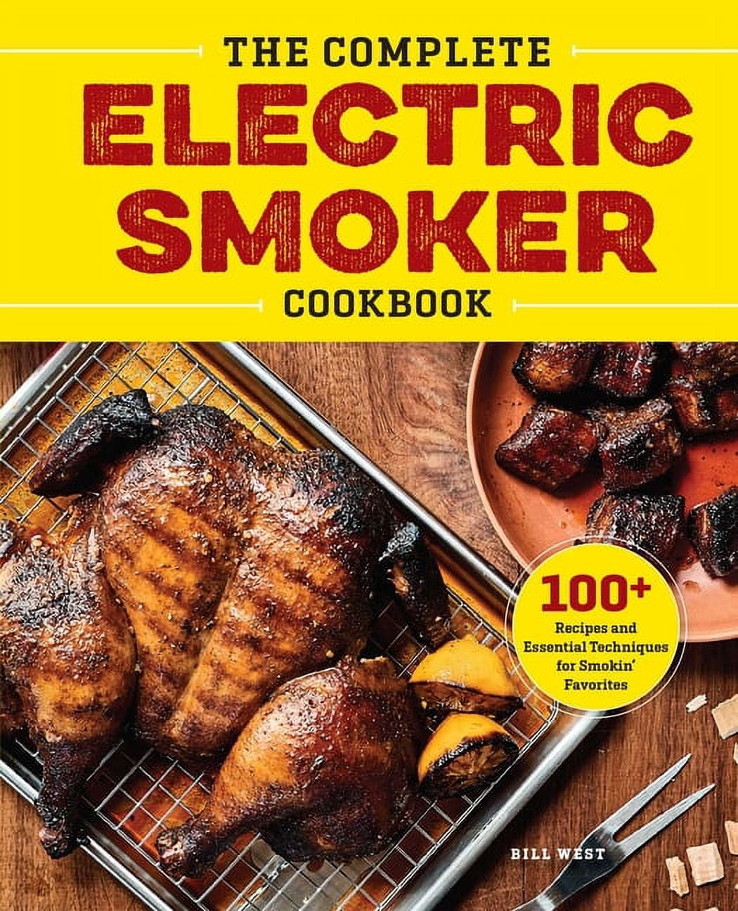 The Complete Electric Smoker Cookbook: Over 100 Tasty Recipes and Step ...