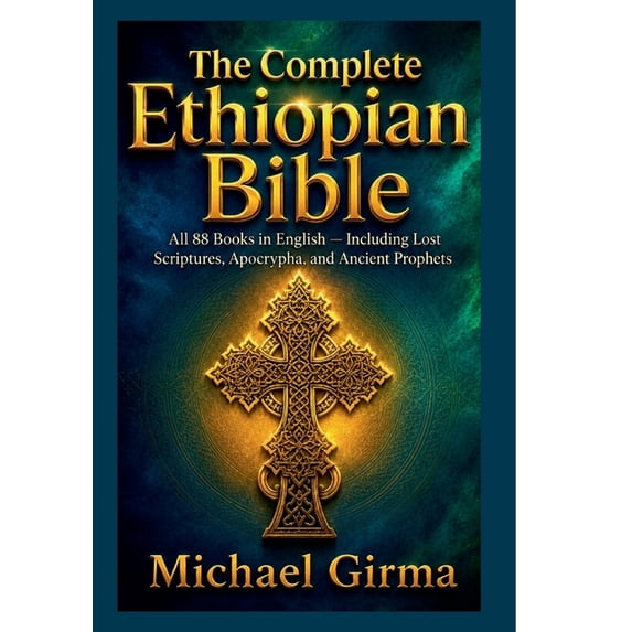 The Complete Ethiopian Bible: All 88 Books in English Including Lost ...