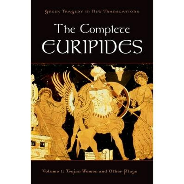 The Complete Euripides : Volume I: Trojan Women and Other Plays ...