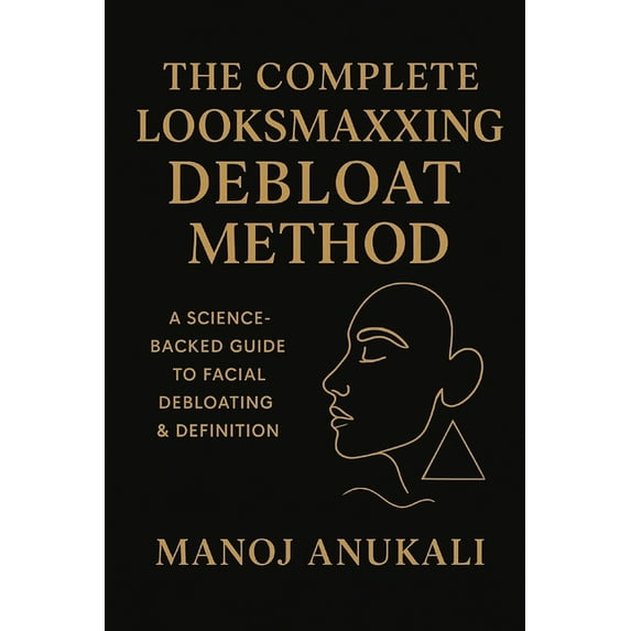 The Complete Face Debloat & Lookmaxxing Method: A Global 30-Day & 100 ...