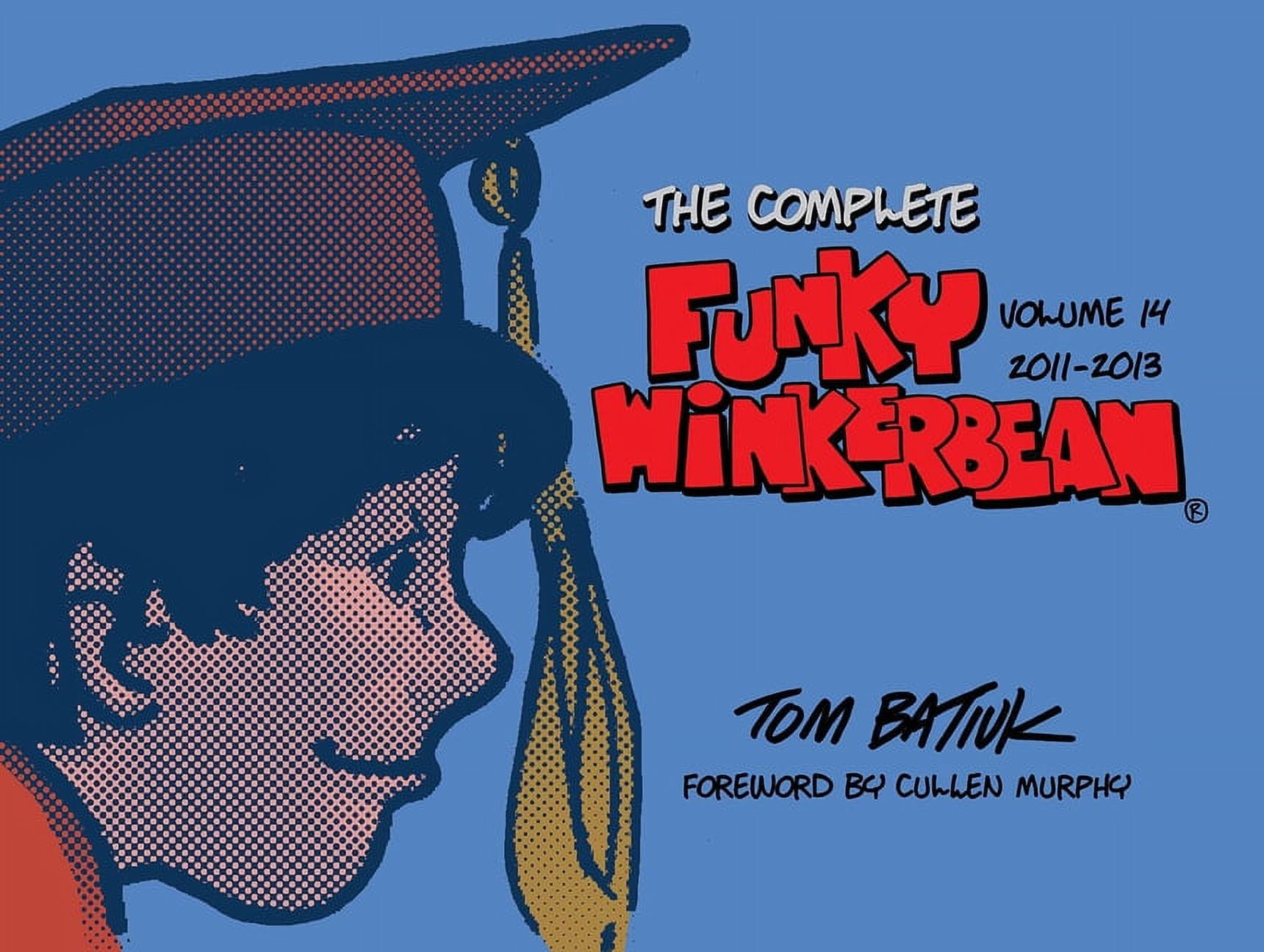 The Complete Funky Winkerbean, Volume 14, 2011-2013, (Hardcover ...