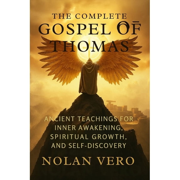 The Complete Gospel of Thomas: Ancient Teachings for Inner Awakening ...