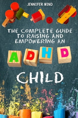 Pre-Owned The Complete Guide to Raise an ADHD Child: From Behavioral ...