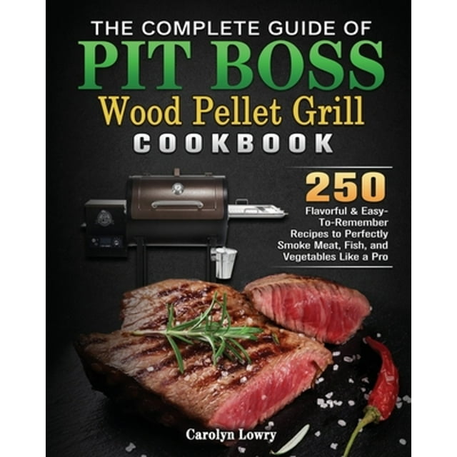 Pre-Owned The Complete Guide of Pit Boss Wood Pellet Grill Cookbook ...