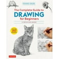 The Complete Guide to Drawing for Beginners: 21 Step-By-Step Lessons ...