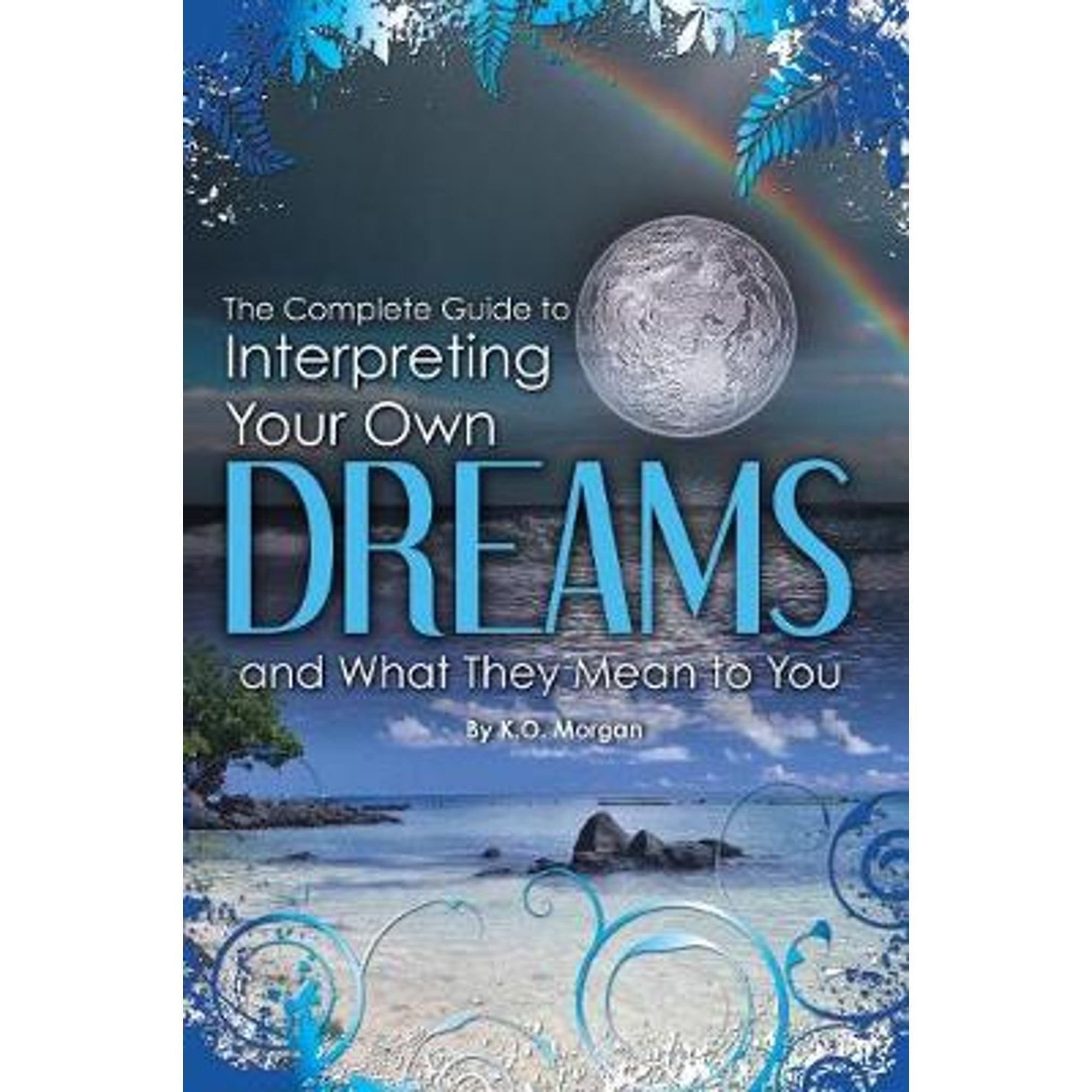 Pre-Owned The Complete Guide to Interpreting You Own Dreams and What ...