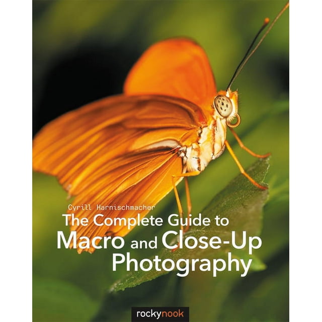 The Complete Guide to Macro and Close-Up Photography - Walmart.com
