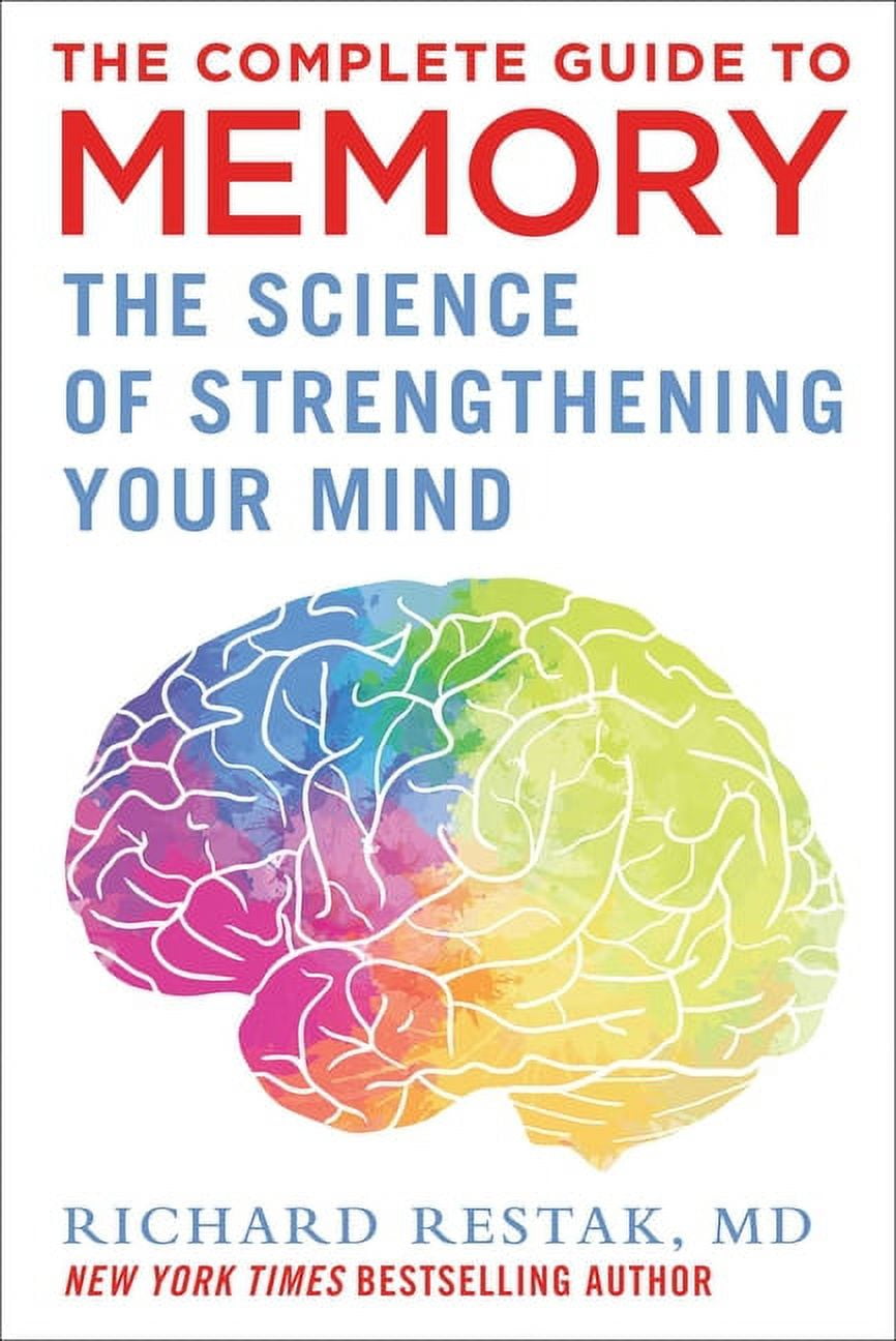 The Complete Guide to Memory: The Science of Strengthening Your Mind ...