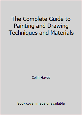 Pre-Owned The Complete Guide to Painting and Drawing Techniques and ...