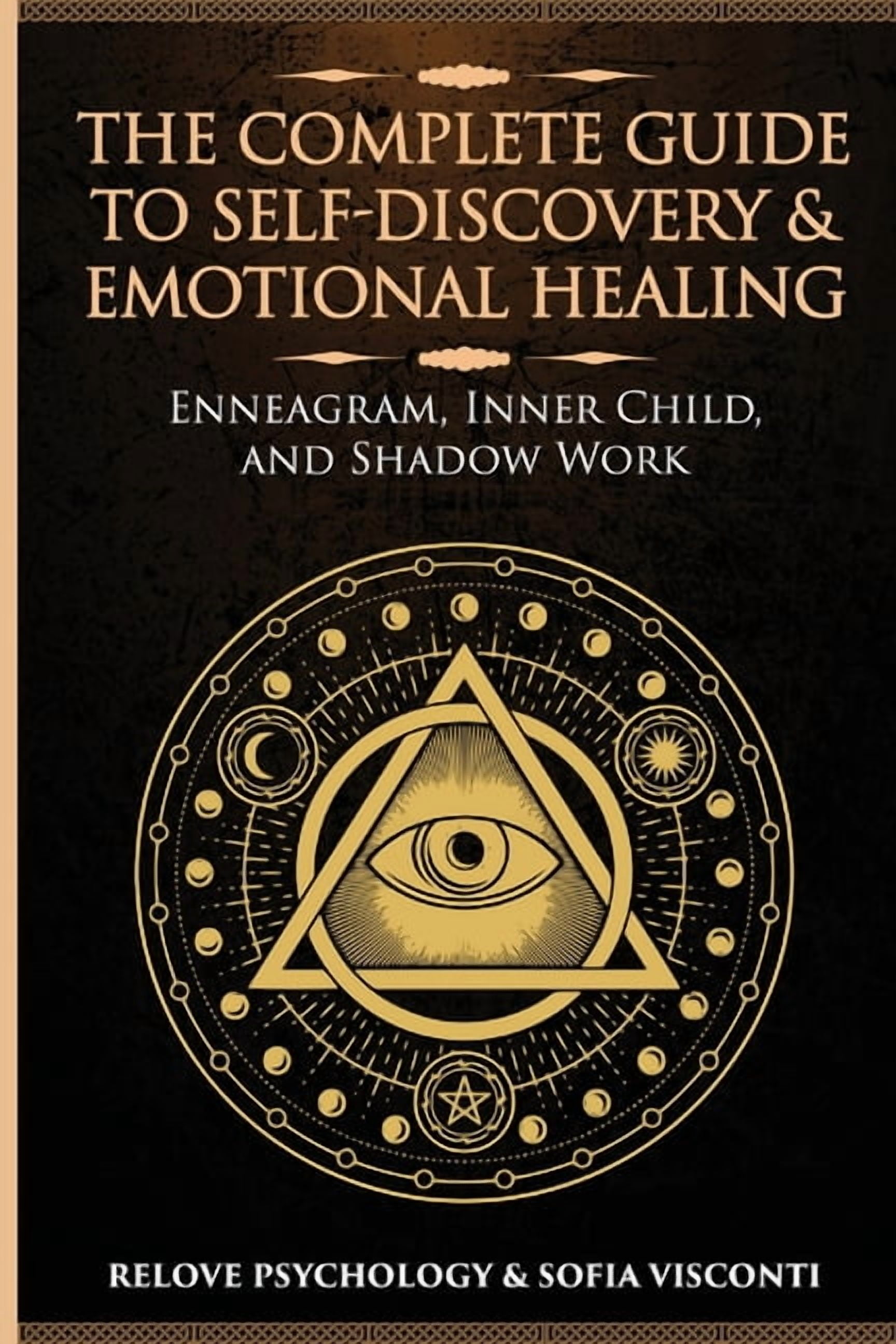The Complete Guide to Self-Discovery & Emotional Healing: Enneagram ...