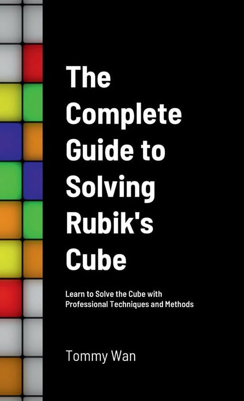 The Complete Guide to Solving Rubik's Cube (Hardcover) - Walmart.com
