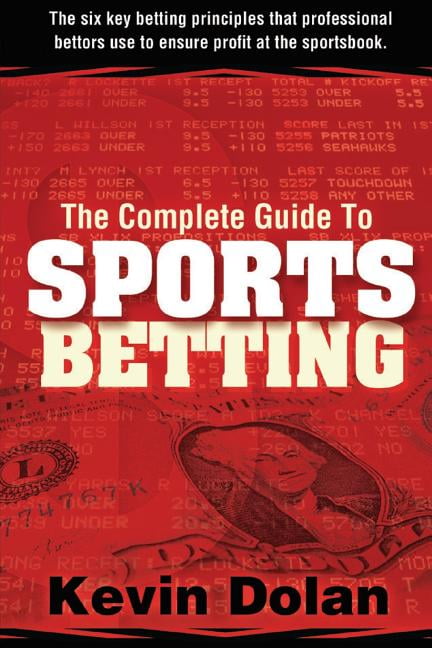 The Complete Guide to Sports Betting: The Six Key Betting Principles ...