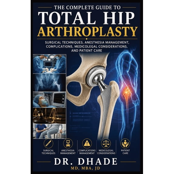 The Complete Guide to Total Hip Arthroplasty: Surgical Techniques ...