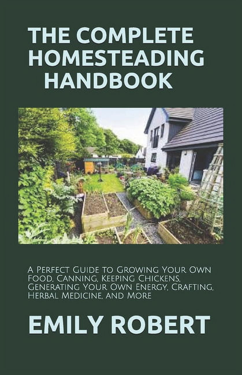 The Complete Homesteading Handbook (Paperback) - Walmart.com