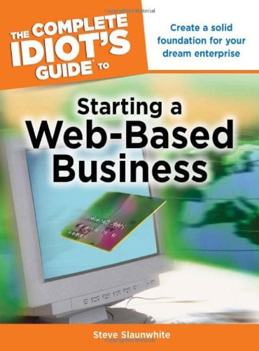 Pre-Owned The Complete Idiot's Guide to Starting a Web-Based Business ...