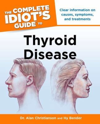 Pre-Owned The Complete Idiot's Guide to Thyroid Disease: Clear ...